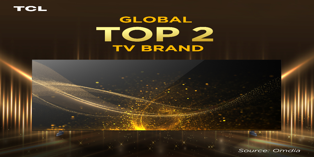 TCL Ranked as Global Top 2 TV Brand for Two Consecutive Years | Tech G³